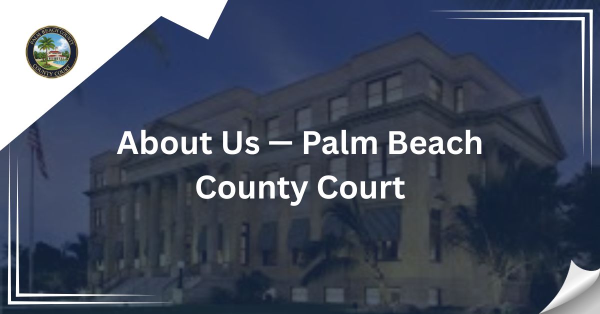About Us — Palm Beach County Court